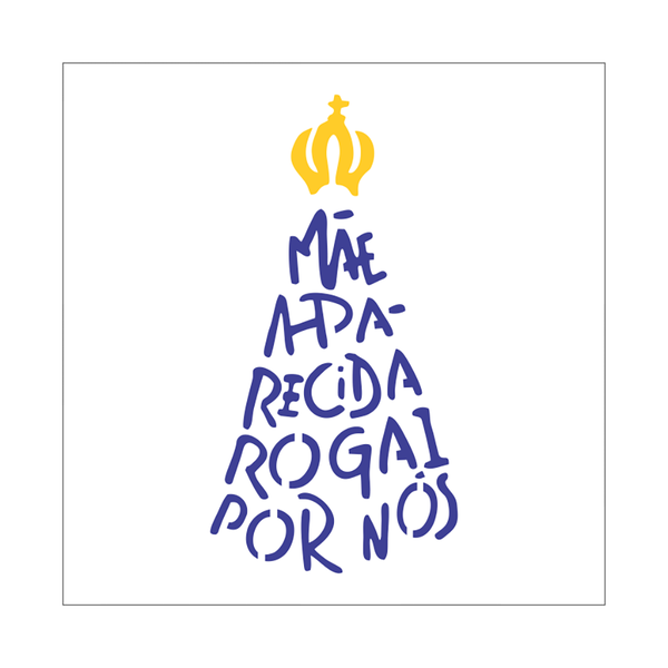 Stencil Mãe Aparecida rogai por nós - 30x30 - Ref 9646
