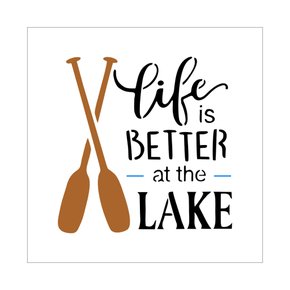 Stencil Life is Better at the Lake - 14x14 - Ref 5653