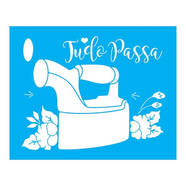 Stencil Tudo Passa - 20x25 - Ref B770